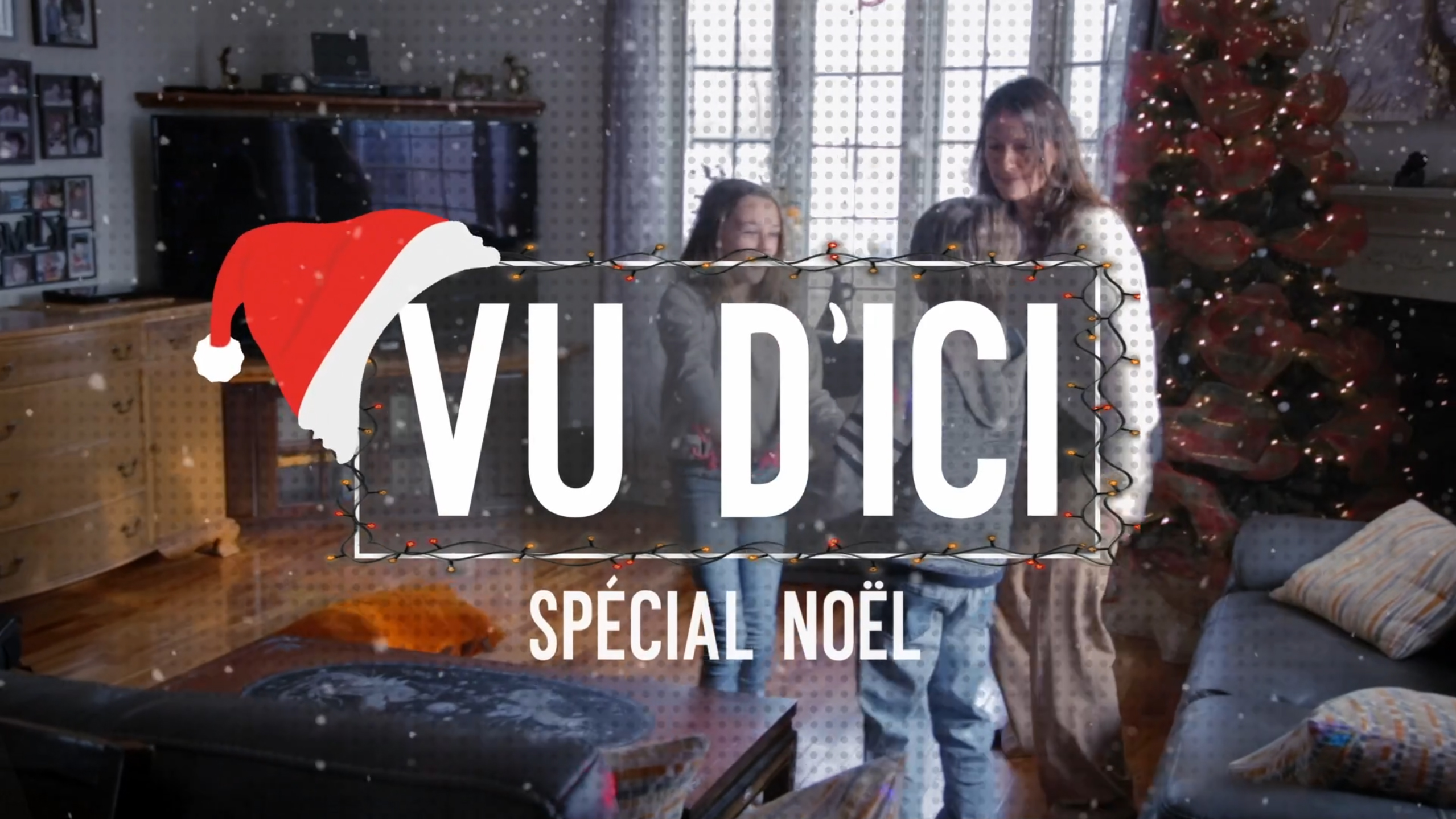 Émission spéciale de Noël - Vu d'ici | CCAP.Tv